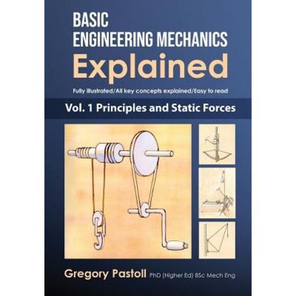 Gregory Pastoll | Other | Basic Engineering Mechanics Explained Volume ...